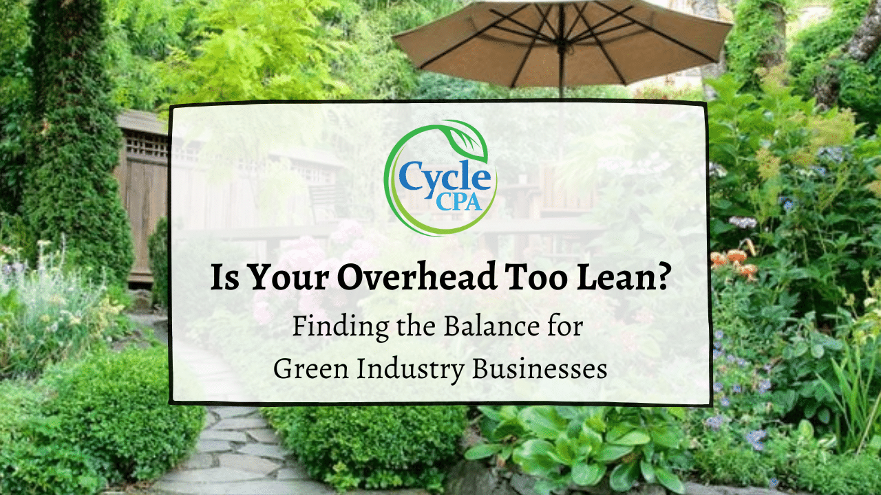 Is Your Overhead Too Lean? Finding the Balance for Green Industry ...